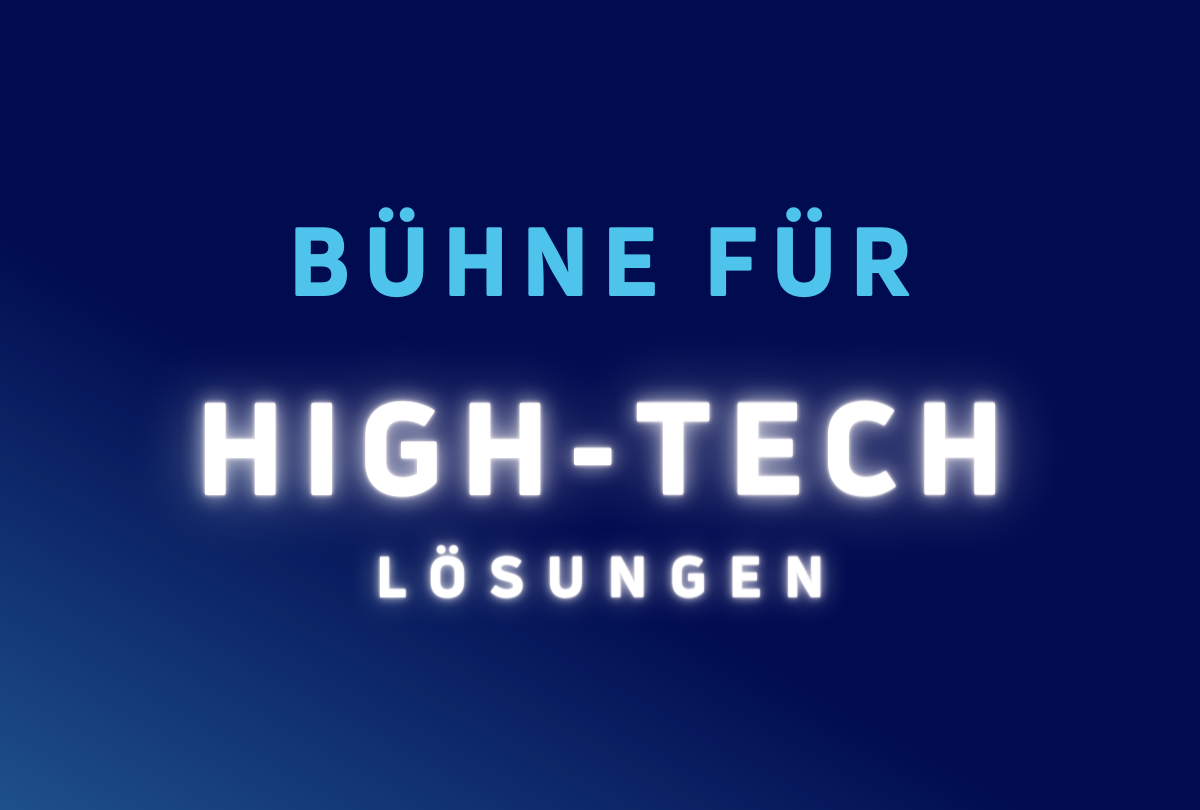 Bühne für High-Tech-Lösungen
